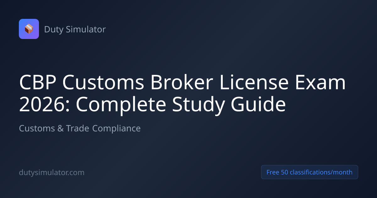 CBP Customs Broker License Exam 2026: Complete Study Guide | Duty ...